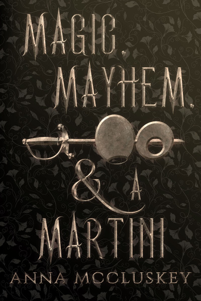 Smashwords – Magic, Mayhem, & A Martini – a book by Anna McCluskey