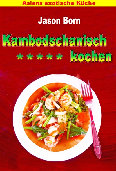 Smashwords – Kambodschanisch kochen – a book by Jason Born