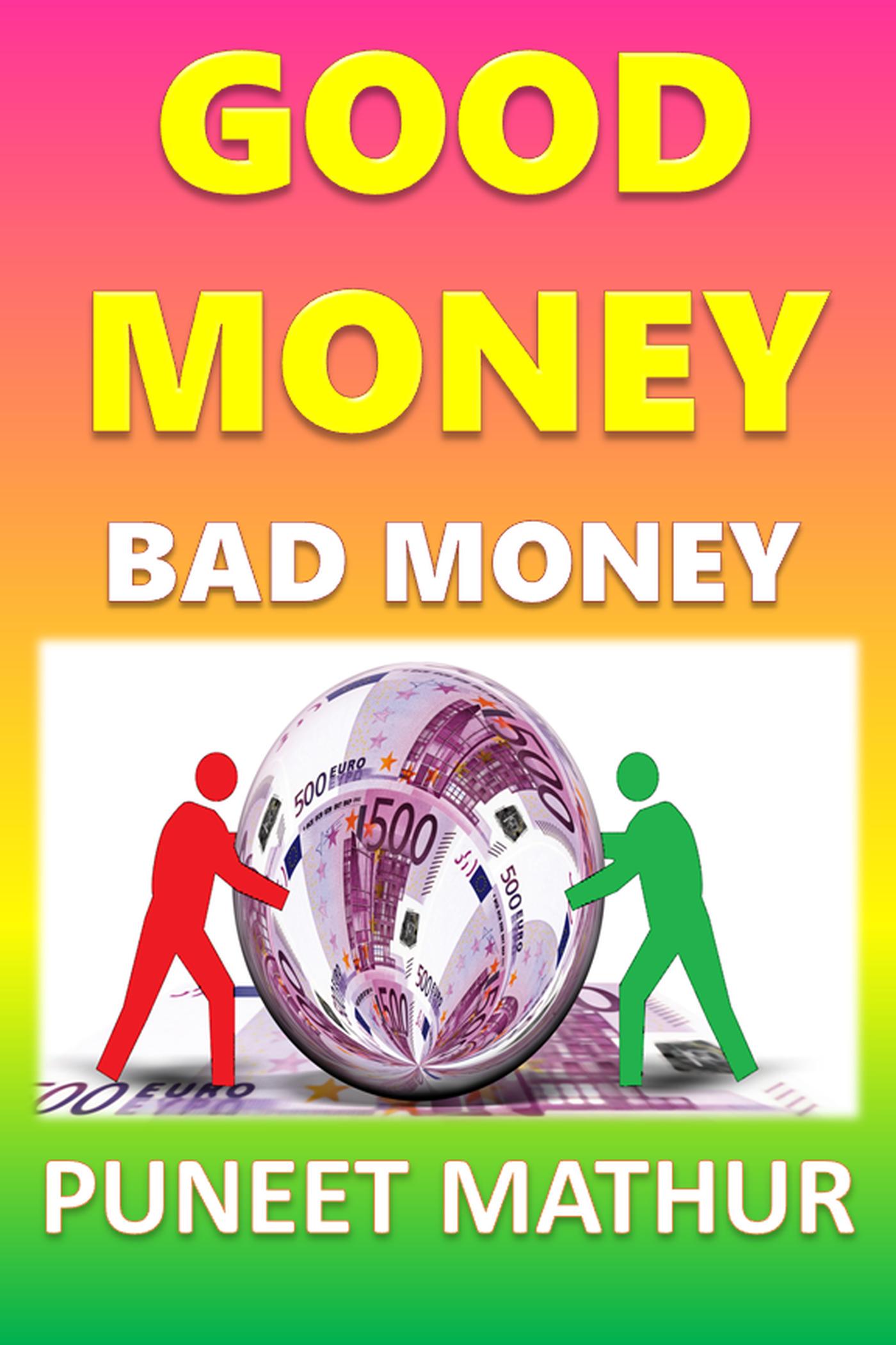 Smashwords – Good Money Bad Money – a book by Puneet Mathur
