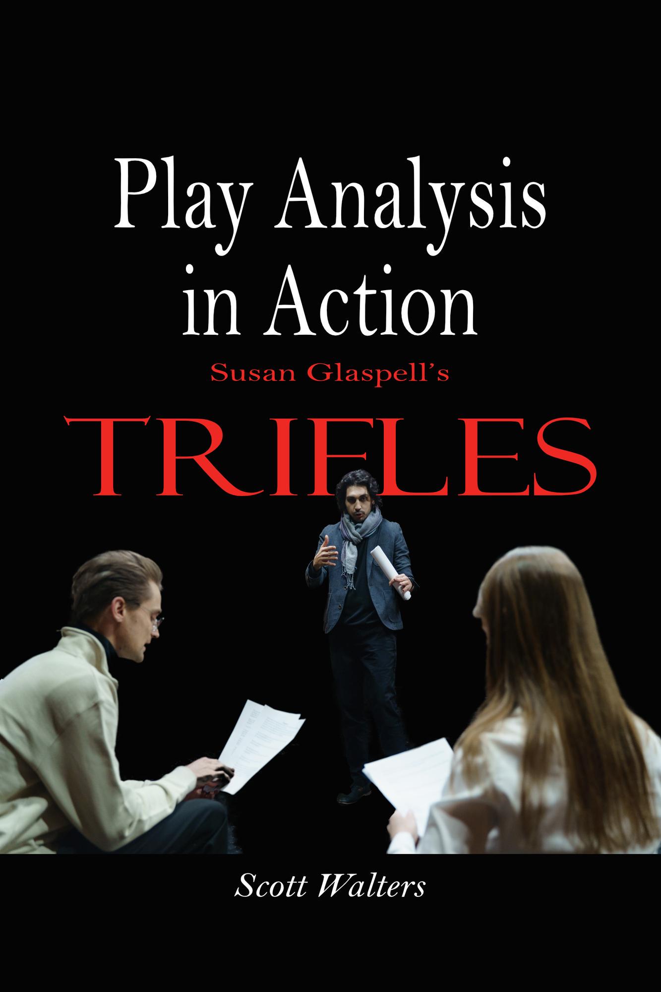 Smashwords – Play Analysis in Action: Susan Glaspell's Trifles – a book by Scott Walters