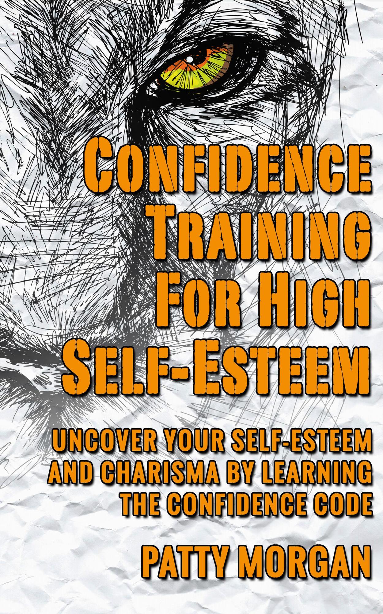 Smashwords – Confidence Training for High Self-Esteem: Uncover Your ...