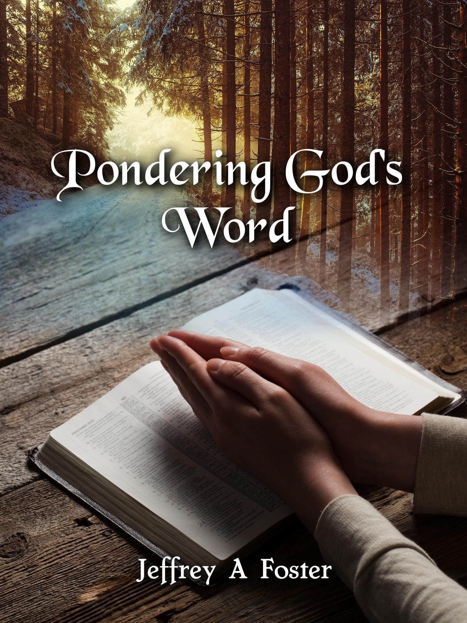 Smashwords – Pondering God's Word – a book by Jeffrey A Foster