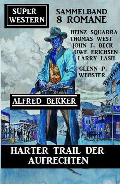 Smashwords – Harter Trail der Aufrechten: Super Western Sammelband 8 ...