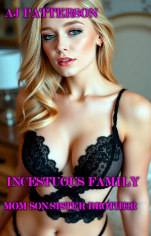 Smashwords – Incestuous Family: Mom/Son, Sister Brother