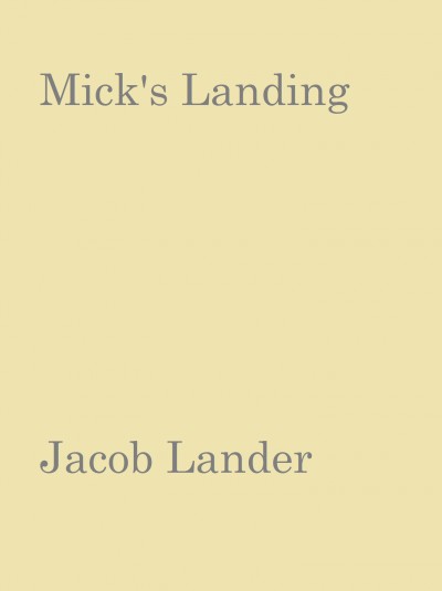 Smashwords – Mick's Landing – a book by Jacob Lander