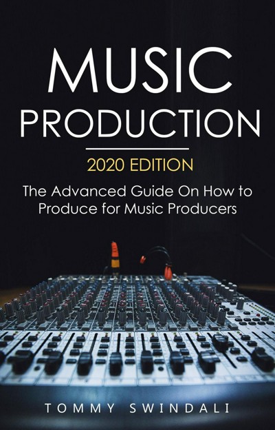 Smashwords – Music Production, 2020 Edition: The Advanced Guide On How ...