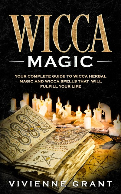 Smashwords – Wicca Magic: Your Complete Guide to Wicca Herbal Magic and ...