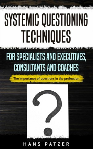 Smashwords – Systemic Questioning Techniques for Specialists and ...