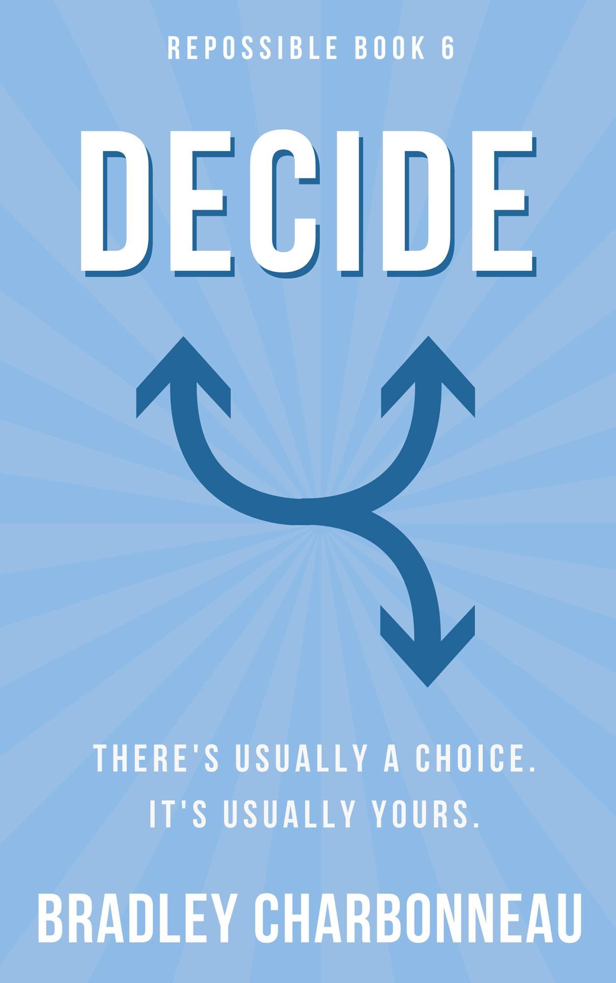Smashwords – Decide – a book by Bradley Charbonneau