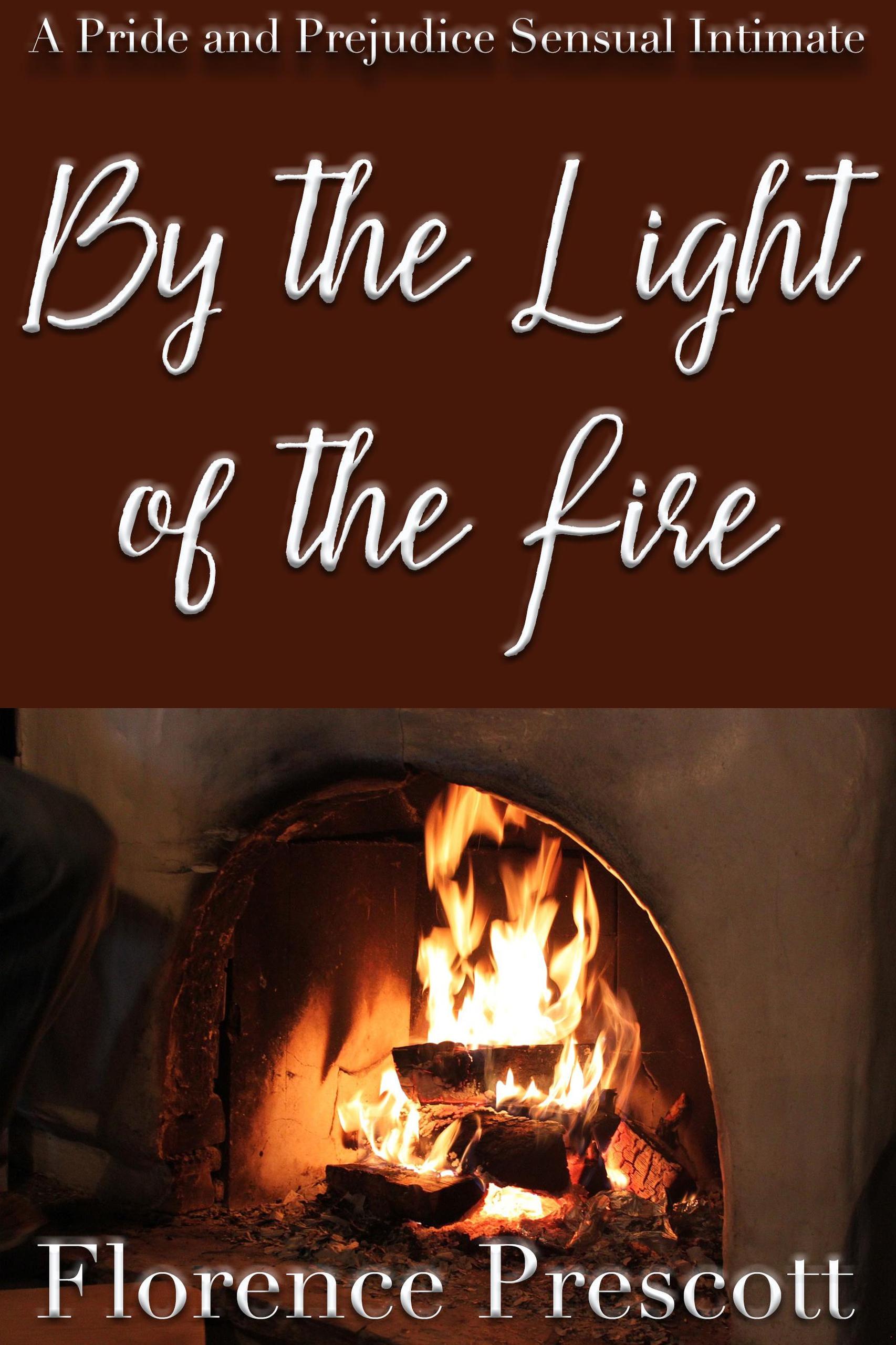 Smashwords – By the Light of a Fire: A Pride and Prejudice Sensual Intimate – a book by Florence ...