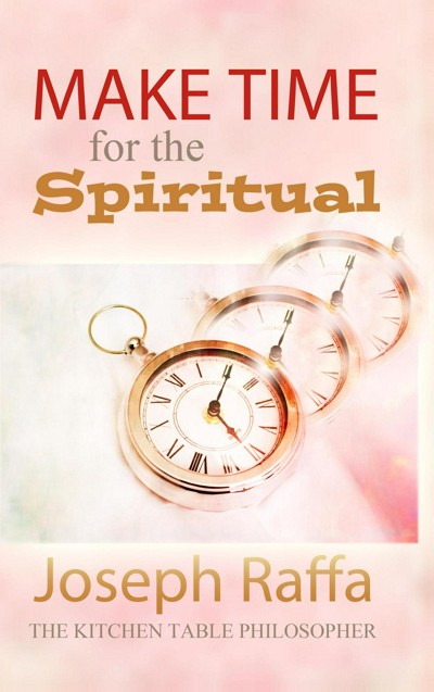 Smashwords – Make Time for the Spiritual – a book by Joseph Raffa