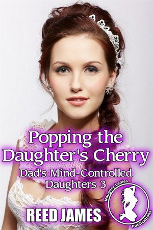 Smashwords – Popping the Daughter's Cherry (Dad's Mind-Controlled Daughters 3)