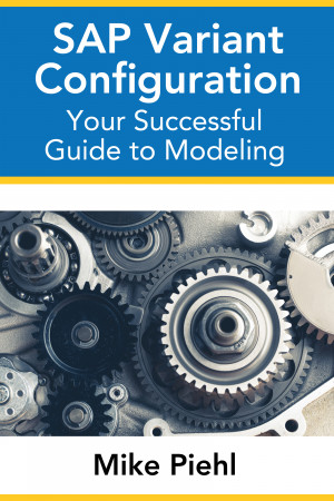 Smashwords – SAP Variant Configuration: Your Successful Guide to Modeling