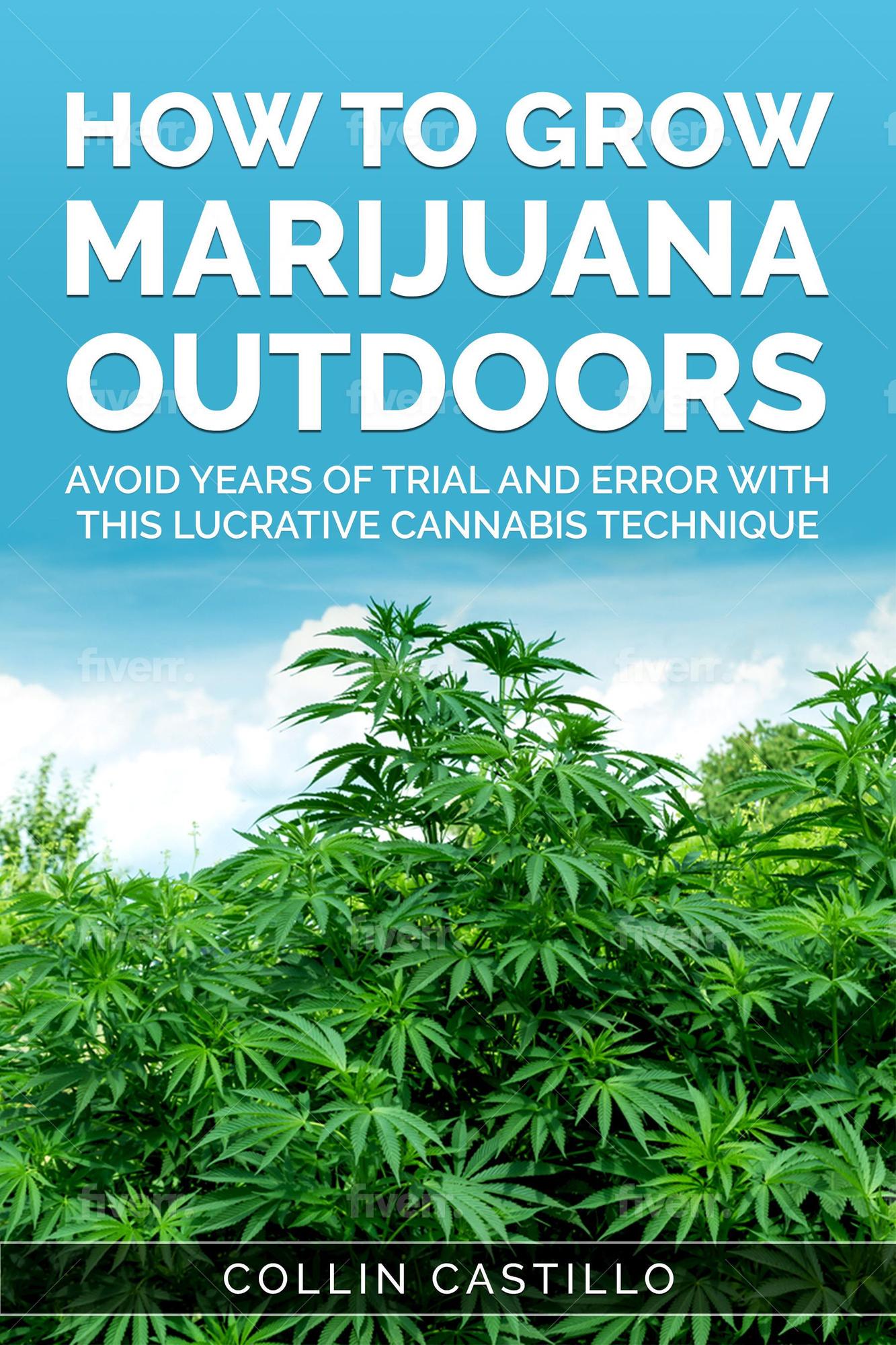 Smashwords – How To Grow Marijuana Outdoors Avoid Years of Trial and ...