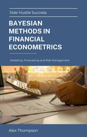 Smashwords – Bayesian Methods in Financial Econometrics: Modeling ...