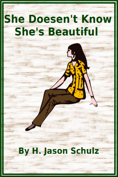 Smashwords – She Doesn't Know She's Beautiful – a book by H Jason Schulz