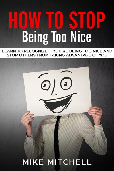 Smashwords – How to Stop Being too Nice Learn to Recognize if You’re ...