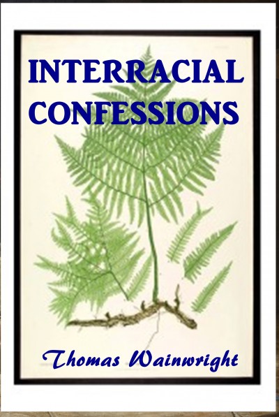 Smashwords – Interracial Confessions – a book by Thomas Wainwright