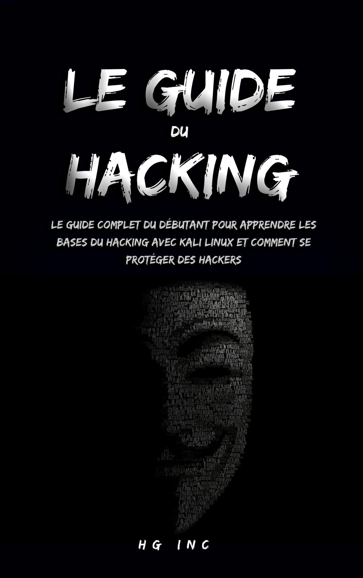 Smashwords – Le guide du hacking : le guide complet du débutant pour apprendre les bases du ...
