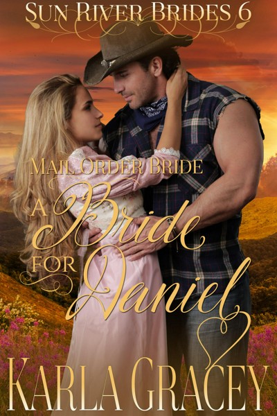 Smashwords – Mail Order Bride - A Bride for Daniel – a book by Karla Gracey