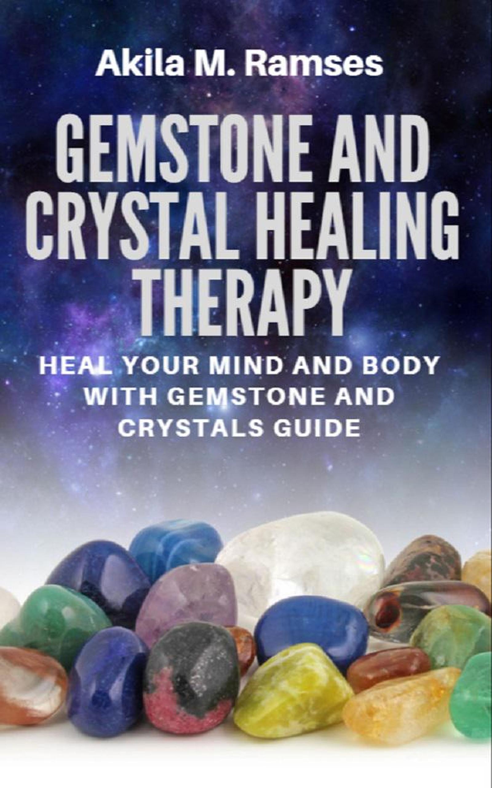 Smashwords – Gemstone And Crystal Healing Therapy: Heal Your Mind And Body With Gemstone And ...