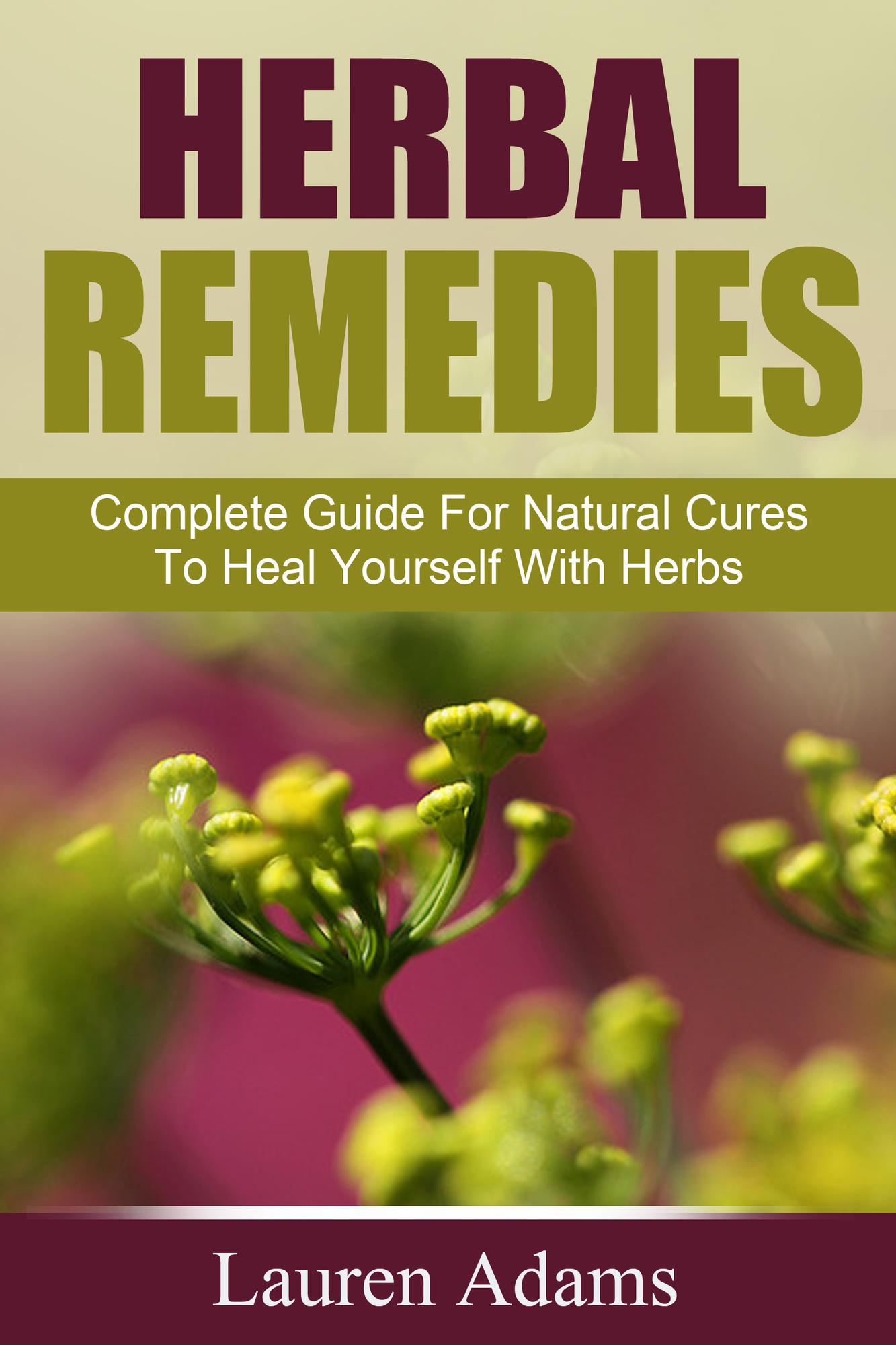 Smashwords – Herbal Remedies: Complete Guide For Natural Cures To Heal ...