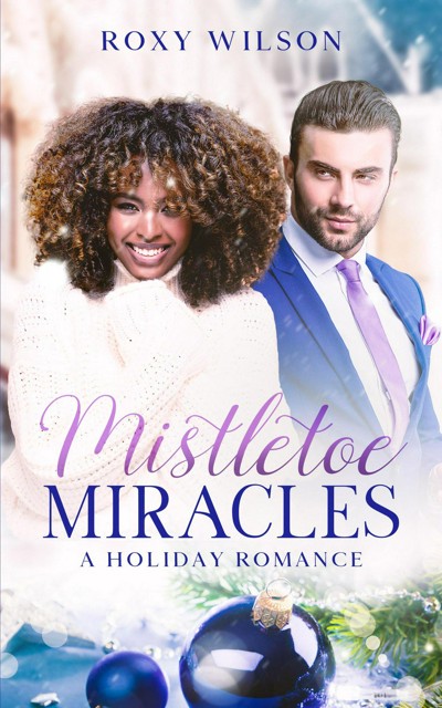 Smashwords – Mistletoe Miracles – a book by Roxy Wilson