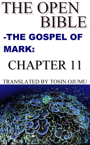 Smashwords – The Open Bible - The Gospel of Mark: Chapter 11