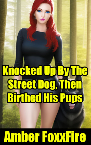 Smashwords – Knocked Up By The Street Dog, Then Birthed His Pups