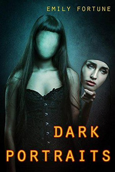 Smashwords – Dark Portraits – a book by Emily Fortune