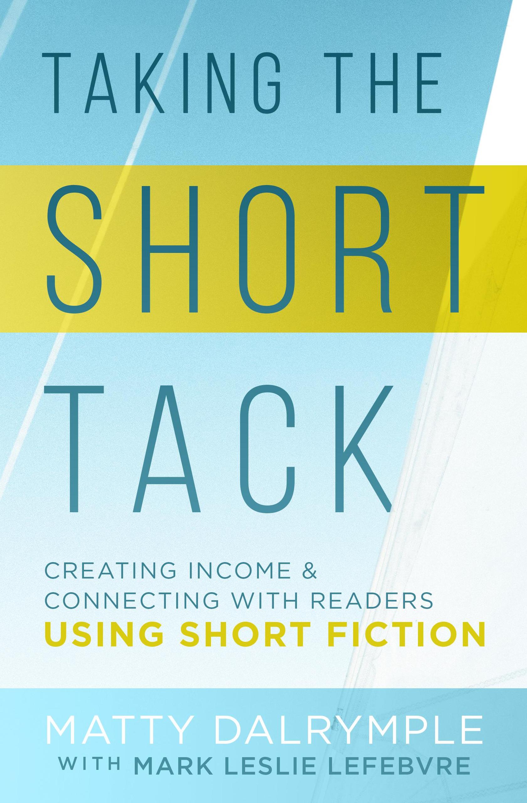 Smashwords – Taking the Short Tack: Creating Income and Connecting with ...
