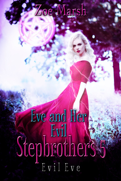 Smashwords Eve And Her Evil Stepbrothers 5 Evil Eve Why Choose