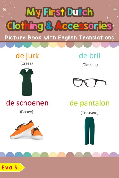 Smashwords – My First Dutch Clothing & Accessories Picture Book with ...
