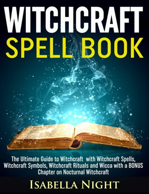 Smashwords – Witchcraft Spell Book: The Ultimate Guide to Witchcraft with Witchcraft Spells ...