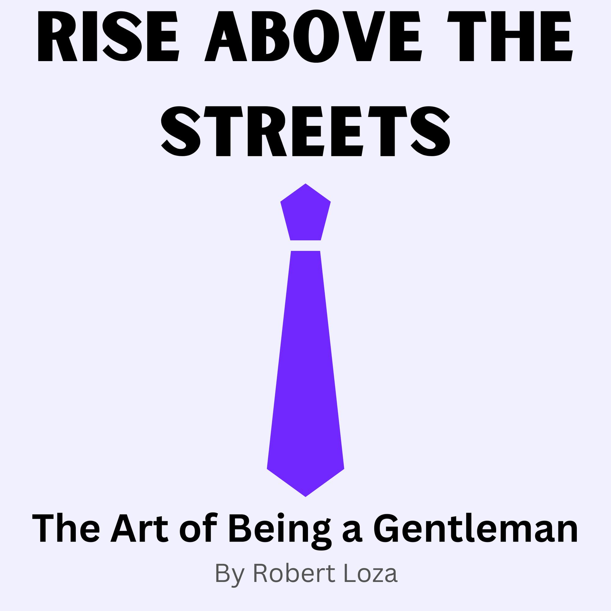 Smashwords – Rise Above the Streets Art of Being a Gentleman – a book ...
