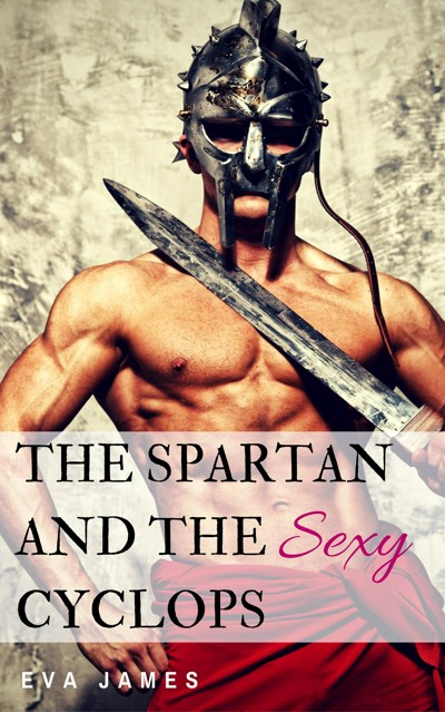 Smashwords – The Spartan and the Sexy Cyclops – a book by Eva James