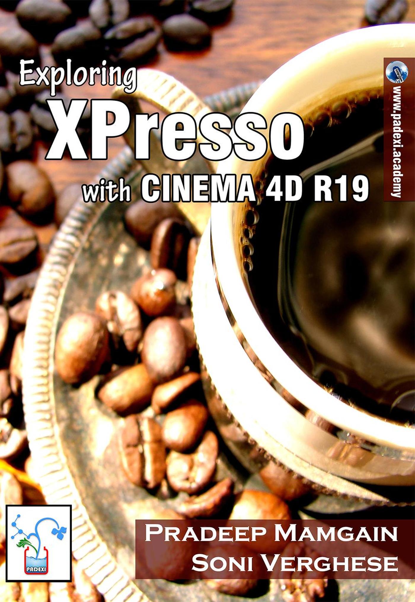 Smashwords – Exploring XPresso With CINEMA 4D R19 – a book by Pradeep Mamgain
