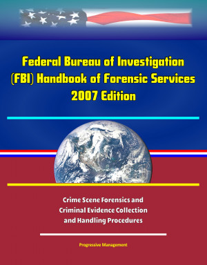 Smashwords – Federal Bureau of Investigation (FBI) Handbook of Forensic ...