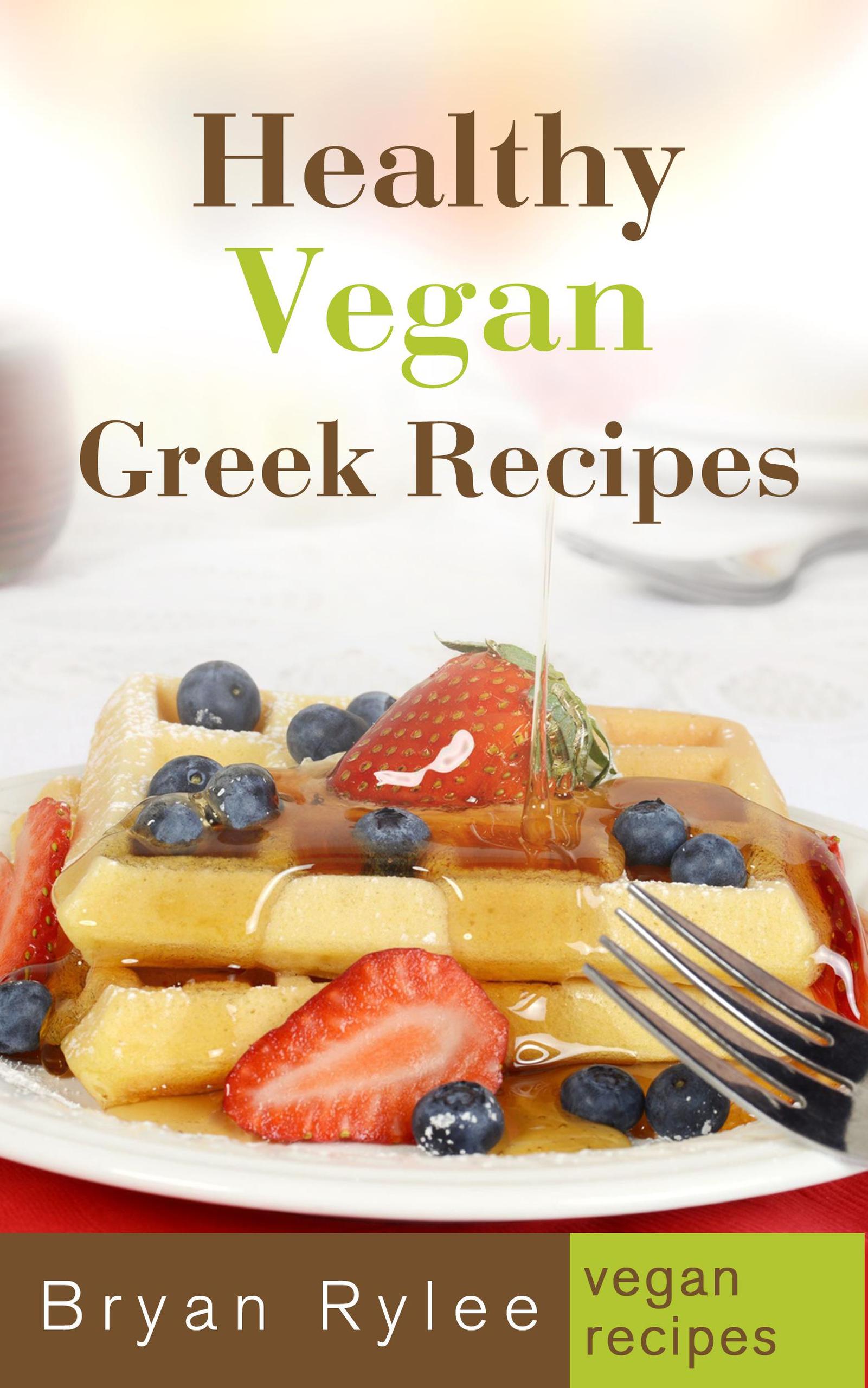 Smashwords – Healthy Vegan Greek Recipes – a book by Bryan Rylee