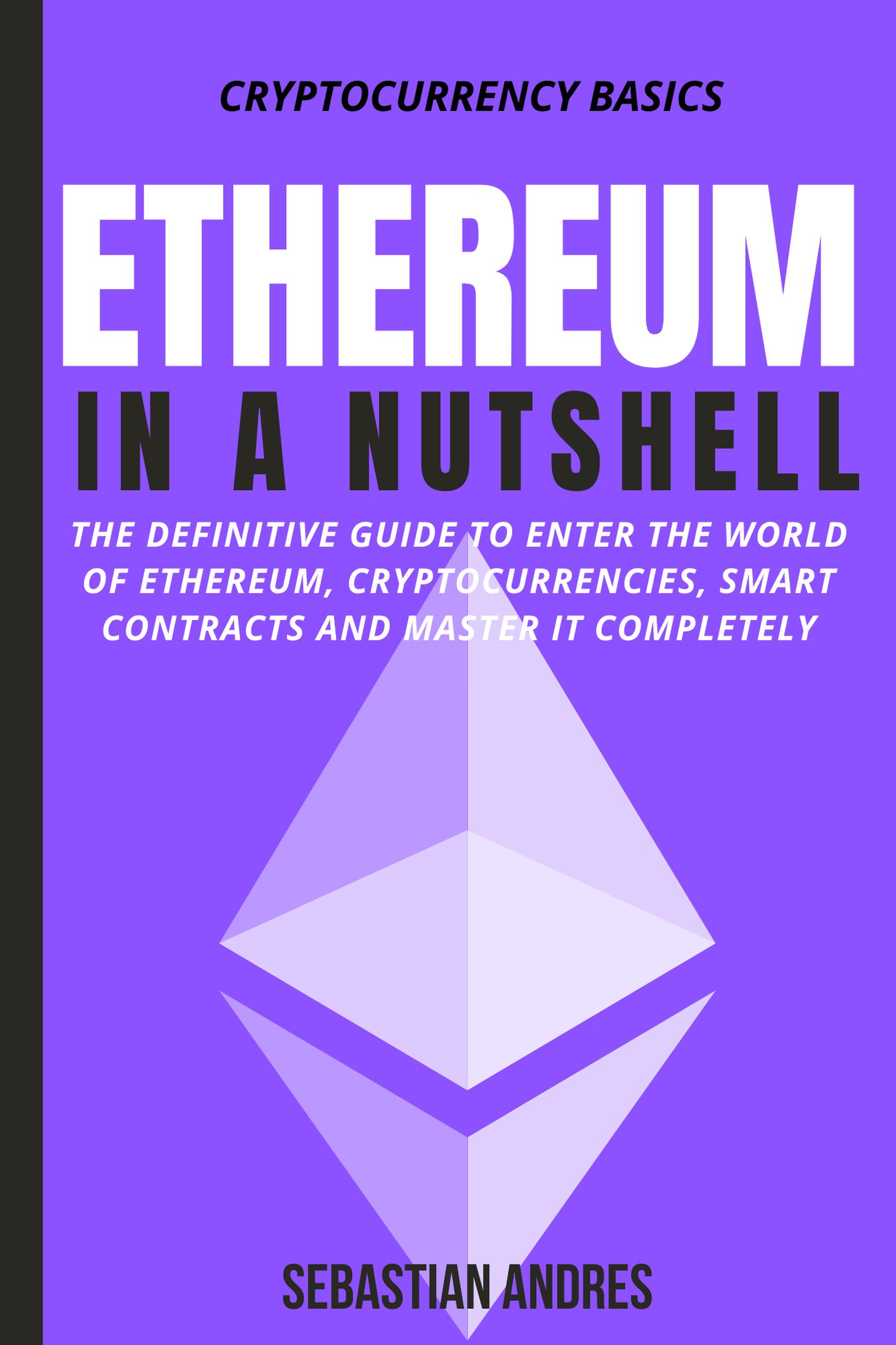 Smashwords – Ethereum in a Nutshell: The Definitive Guide to Enter the World of Ethereum ...