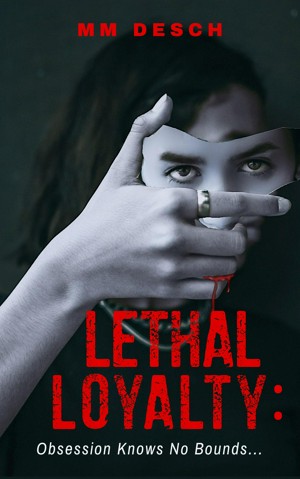 Smashwords – Lethal Loyalty: Obsession Knows No Bounds...