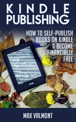Smashwords – Kindle Publishing: How to self-publish books on Kindle & Become financially free