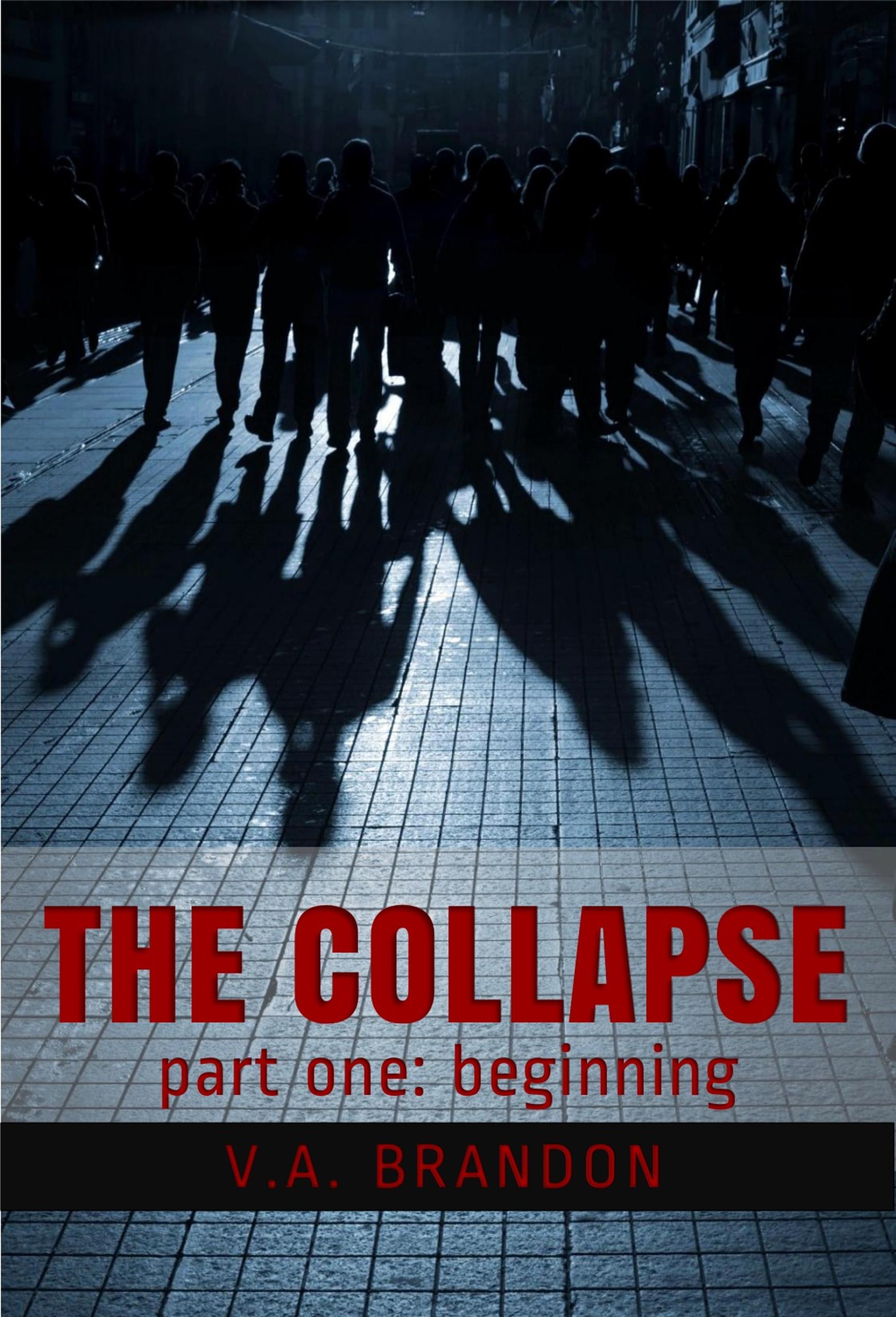 Smashwords – The Collapse (Part One: Beginning) – a book by V.A. Brandon