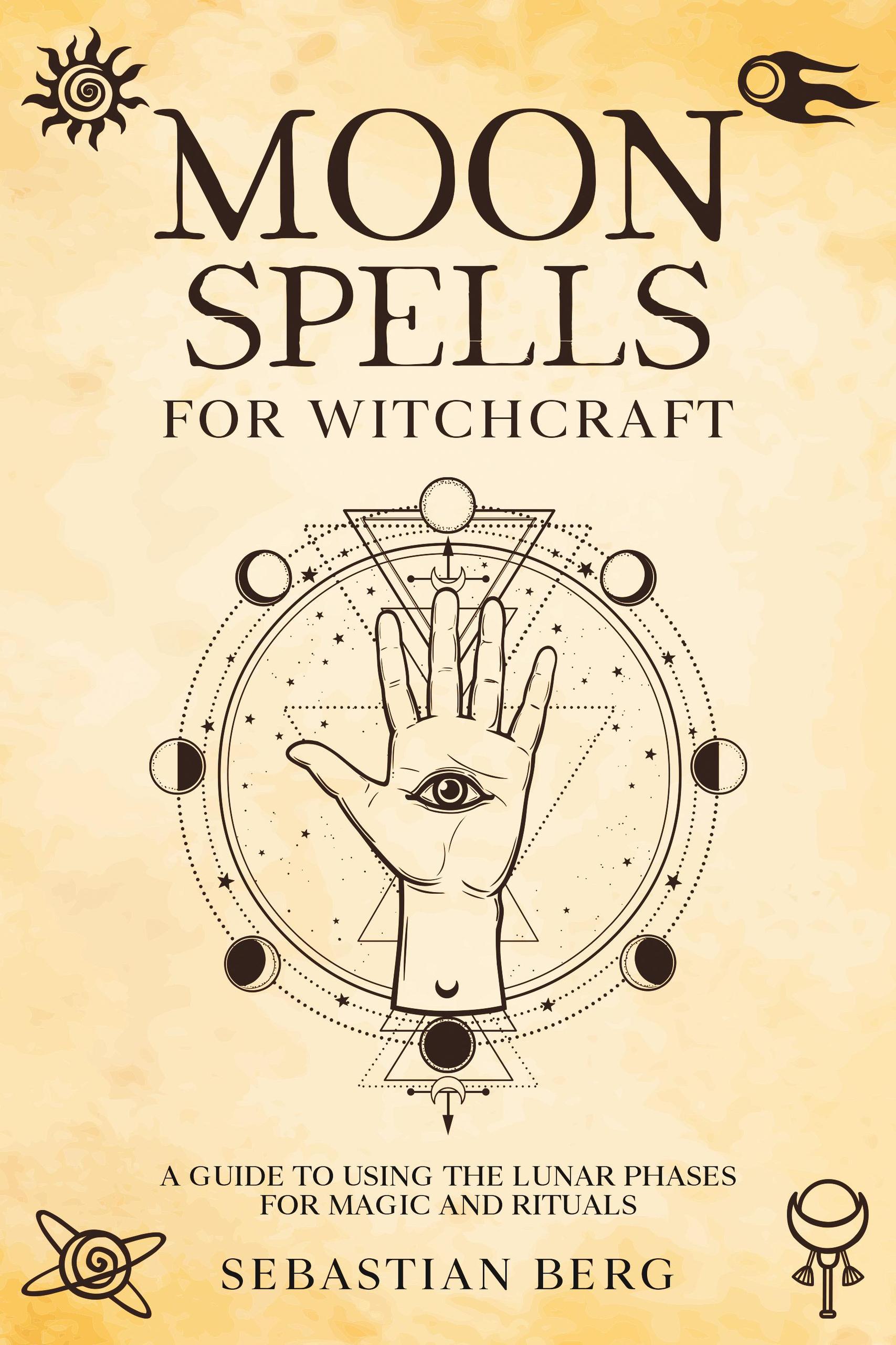 Smashwords – Moon Spells for Witchcraft: A Guide to Using the Lunar Phases for Magic and Rituals ...