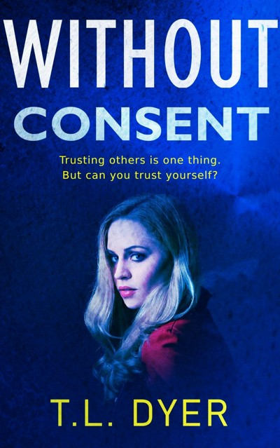 Smashwords – Without Consent – a book by TL Dyer