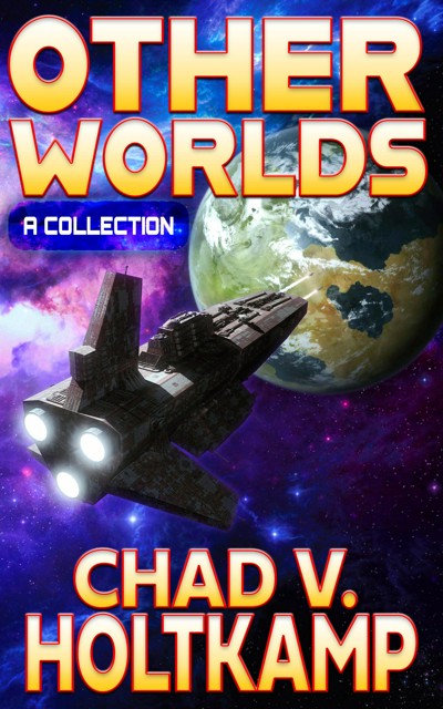 Smashwords – Other Worlds: A Flash Fiction Collection – a book by Chad V. Holtkamp