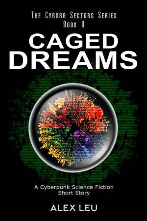 Smashwords – Caged Dreams: A Cyberpunk Science Fiction Short Story