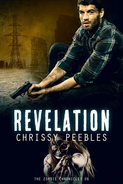 Smashwords – The Zombie Chronicles - Book 6 - Revelation – a book by Chrissy Peebles