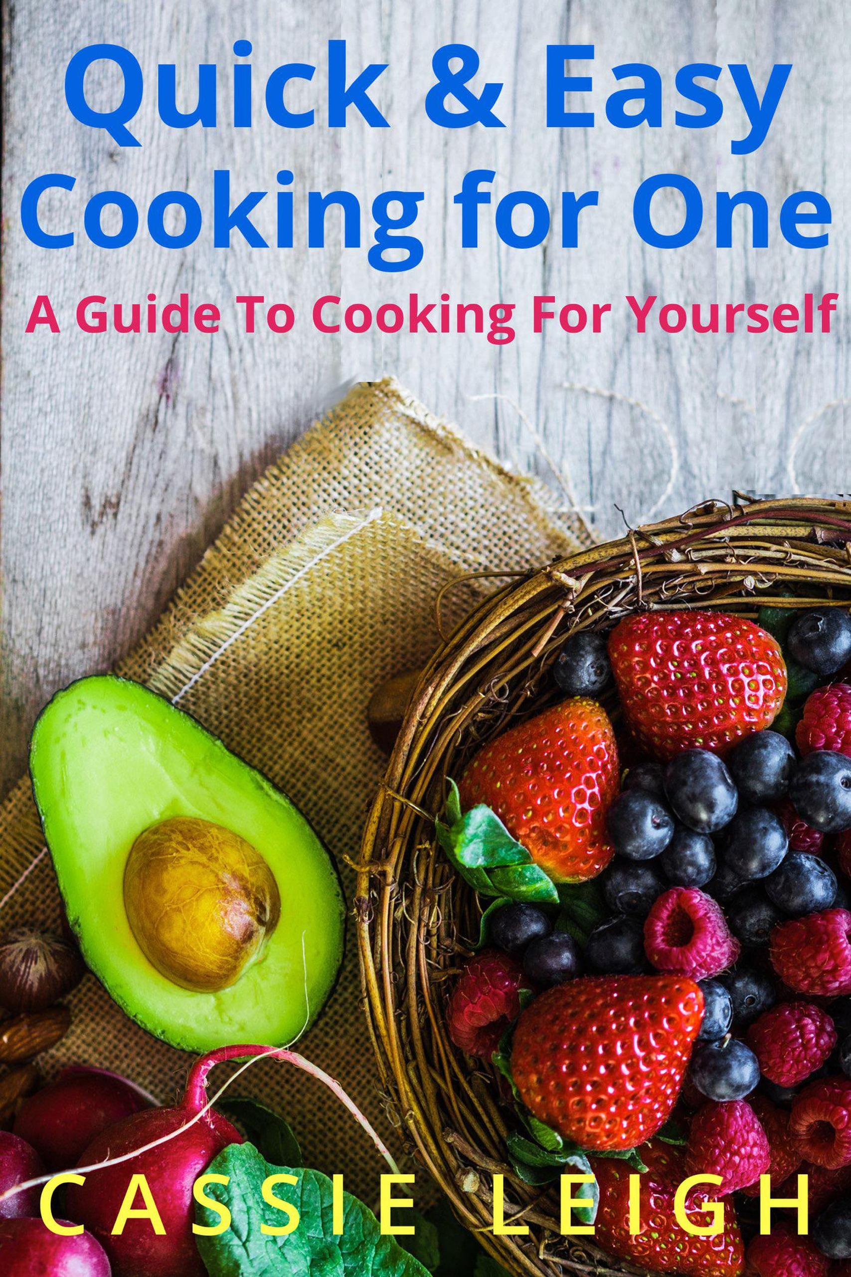 Smashwords – Quick & Easy Cooking For One: A Guide to Cooking for ...