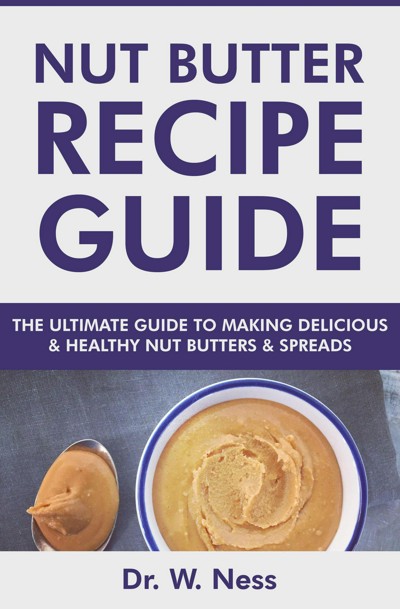 Smashwords – Nut Butter Recipe Guide: The Ultimate Guide to Making ...